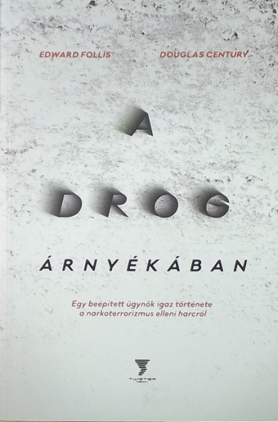 Libri Antikvár Könyv: A drog árnyékában (Edward Follis) - 2016, 1805Ft