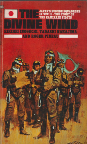 Libri Antikvár Könyv: The Divine Wind - Japan's Kamikaze Force in World ...