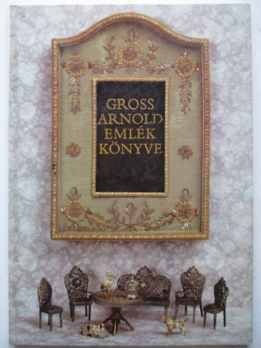 Libri Antikvár Könyv: Gross Arnold emlékkönyve (Gross Arnold; Szelényi ...