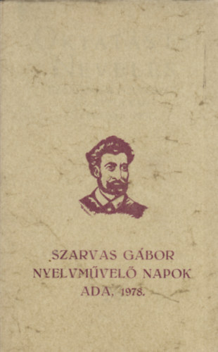 Libri Antikvár Könyv: Szarvas Gábor nyelvművelő napok Ada, 1978. VI ...