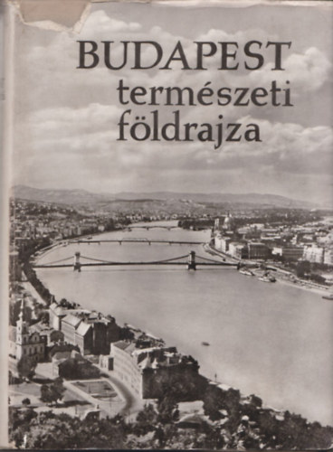 Libri Antikvár Könyv: Budapest természeti földrajza (kivehető ...
