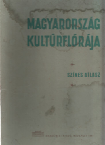 Libri Antikvár Könyv: Magyarország kultúrflórája -Színes atlasz ...